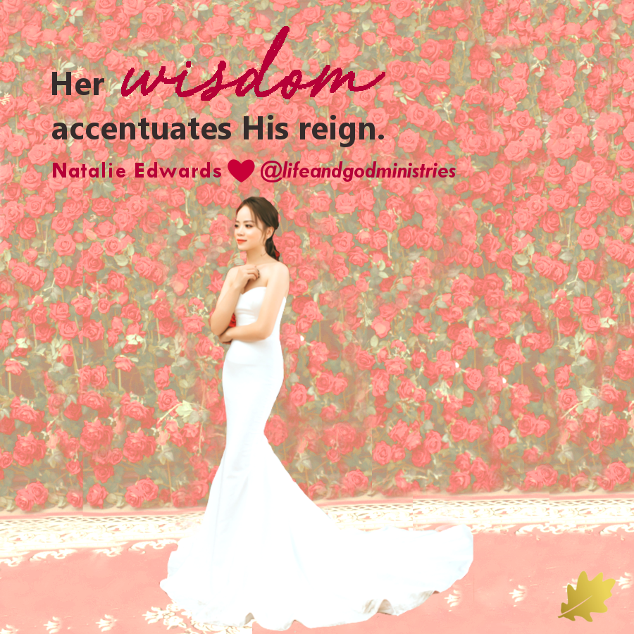 Kings Love Her Wisdom – Life and God