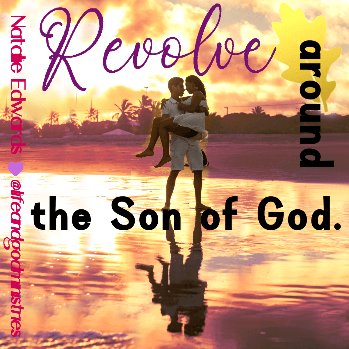 Revolve Around Jesus – Life and God